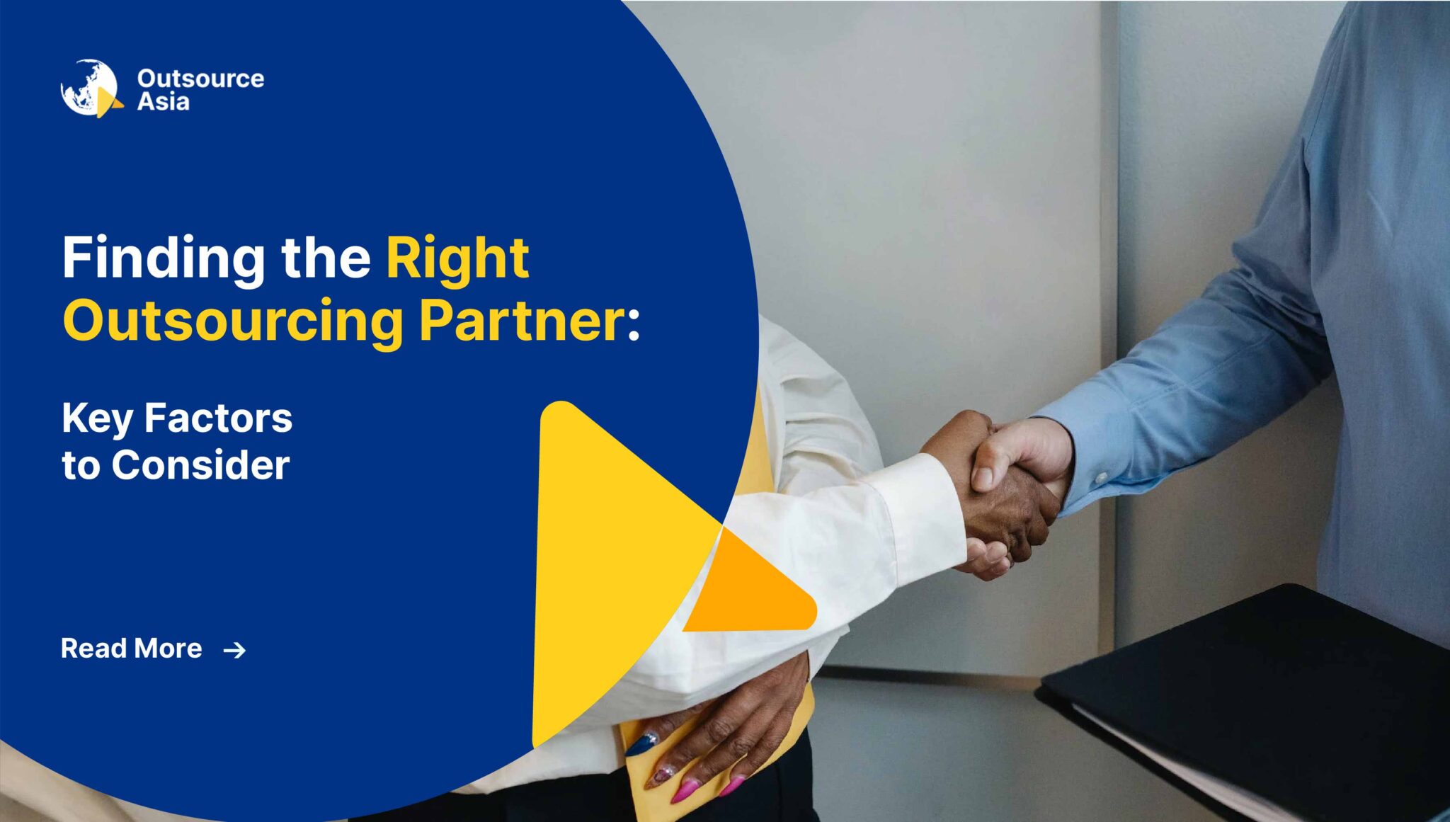Finding the Right Outsourcing Partner: Key Factors to Consider - Outsource Asia