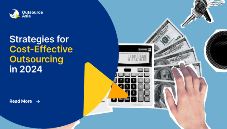Strategies for Cost-Effective Outsourcing in 2024 - Outsource Asia Strategies for Cost-Effective Outsourcing in 2024 - Outsource Asia
