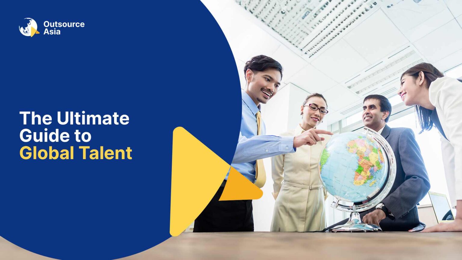 The Ultimate Guide to Global Talent - Outsource Asia