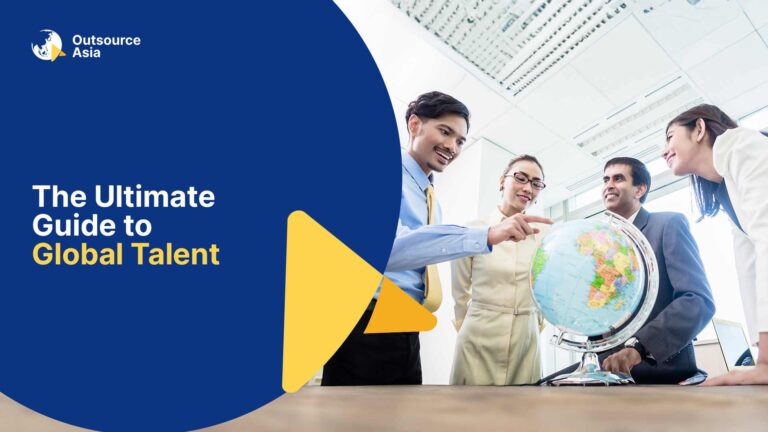 The Ultimate Guide to Global Talent - Outsource Asia